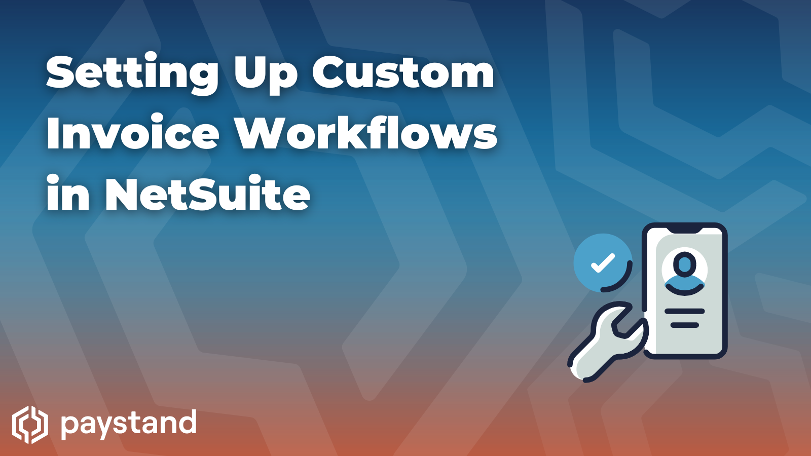 How to Set Up Custom Invoice Workflows in SuiteApp